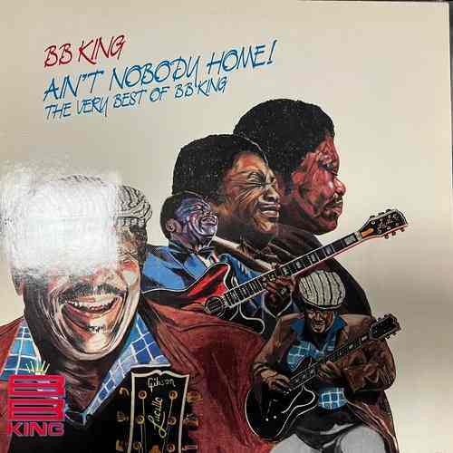 B.B. King – Ain't Nobody Home! The Very Best Of BB King - hot-vinyl.com