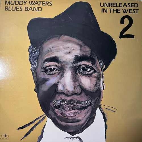 Muddy Waters Blues Band – Unreleased In The West 2 - hot-vinyl.com